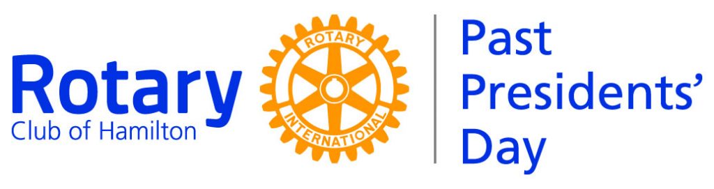 The Annual Past Presidents' Day - Rotary Club of HamiltonRotary Club of ...