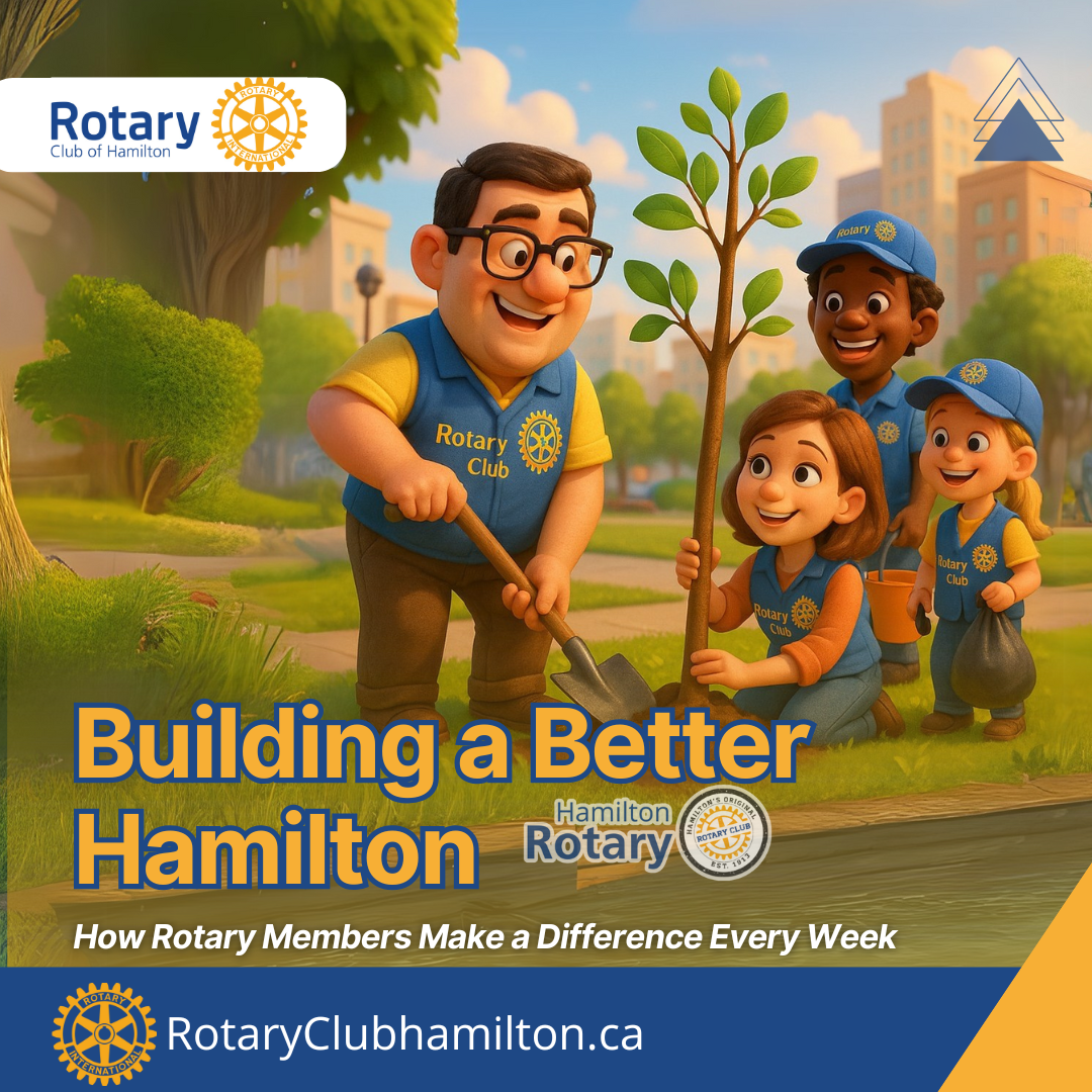 Building a Better Hamilton: How Rotary Members Make a Difference Every Week - Rotary Club of ...